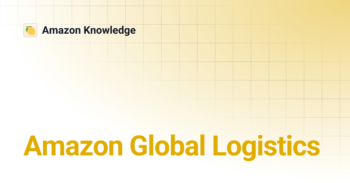 Amazon Global Logistics | Amazon Knowledge